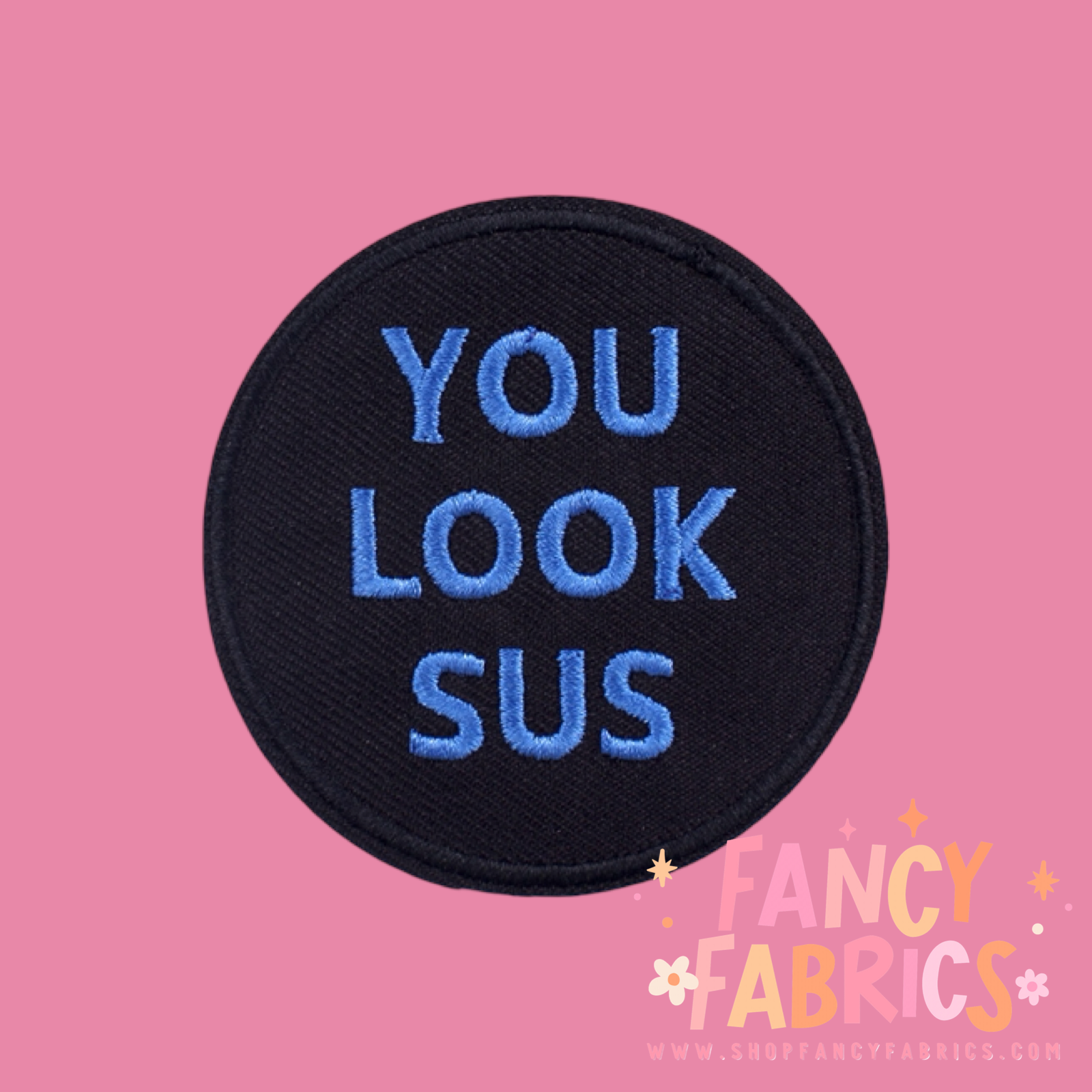You Look Sus | Iron On Patch – Fancy Fabrics